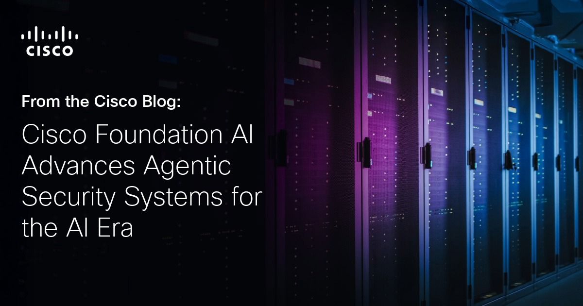 Cisco Foundation AI Launches Agentic Security Systems