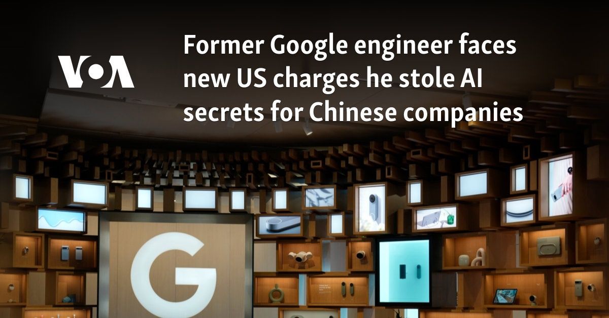 Former Google Engineer Faces Expanded Charges for Allegedly Stealing AI ...